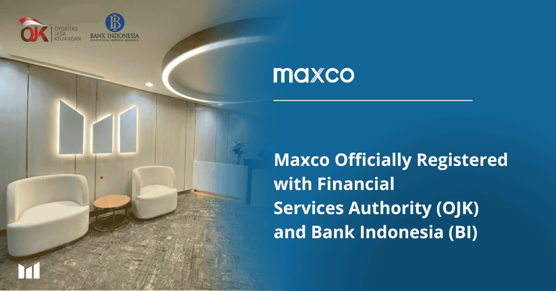 Maxco is Officially Registered with the Financial Services Authority (OJK) and Bank Indonesia ...